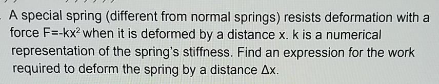 Solved - A special spring (different from normal springs) | Chegg.com