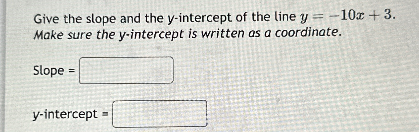 Solved Give the slope and the y-intercept of the line | Chegg.com