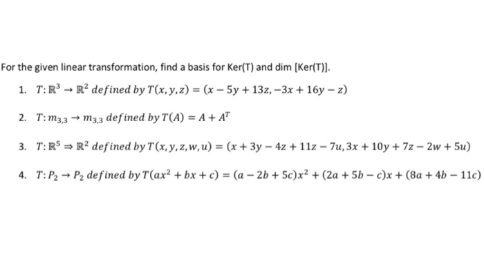 Solved Linear Algebra:For the given linear transformation, | Chegg.com