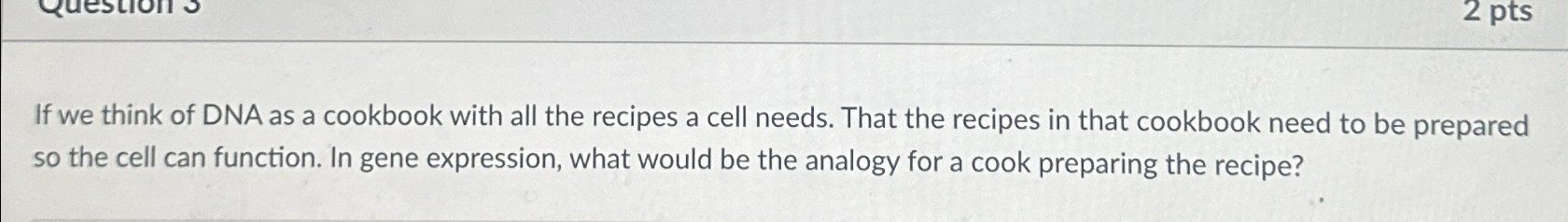 Solved If we think of DNA as a cookbook with all the recipes | Chegg.com