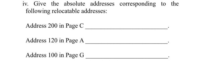 Solved iv. Give the absolute addresses corresponding to the | Chegg.com