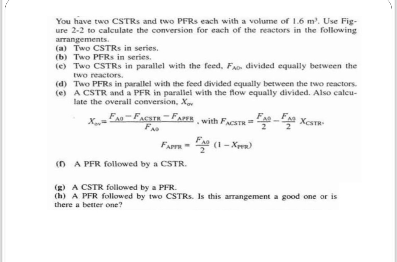 Solved You Have Two Cstrs And Two Pfrs Each With A Volume Of