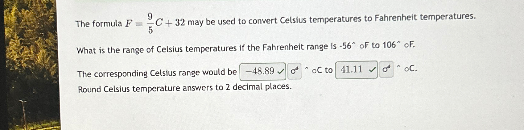Solved The formula F=95C+32 ﻿may be used to convert Celsius | Chegg.com