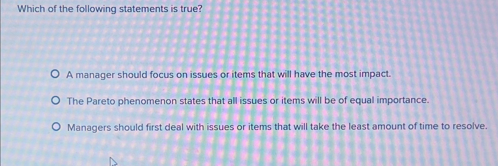 Solved Which of the following statements is true?A manager | Chegg.com