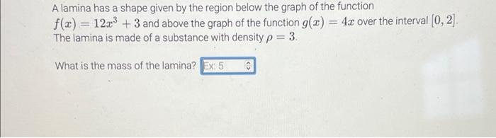 Solved A lamina has a shape given by the region below the | Chegg.com