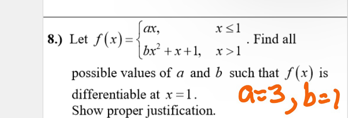Solved 8.) Let f(x)={ax,x≤1bx2+x+1,x>1. Find allpossible | Chegg.com Solved 8.) Let f(x)={ax,x≤1bx2+x+1,x>1. Find allpossible | Chegg.com