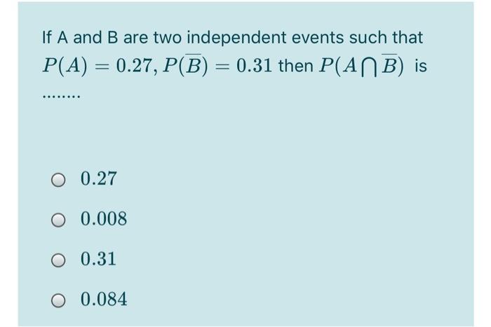 Solved If A and B are two independent events such that P(A) | Chegg.com
