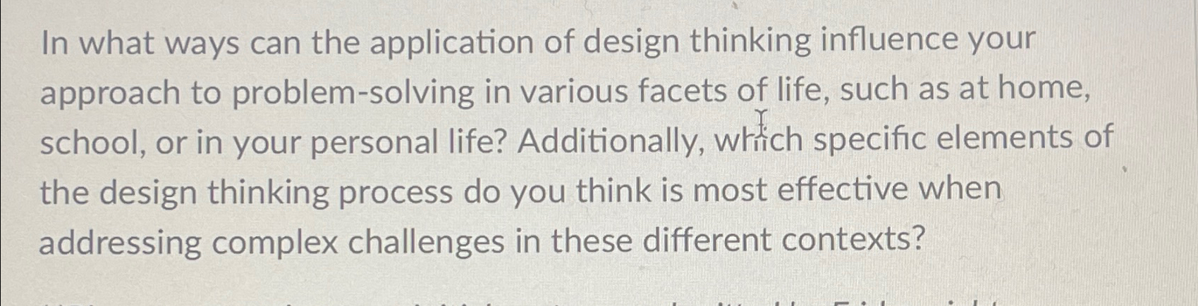 Solved In what ways can the application of design thinking | Chegg.com