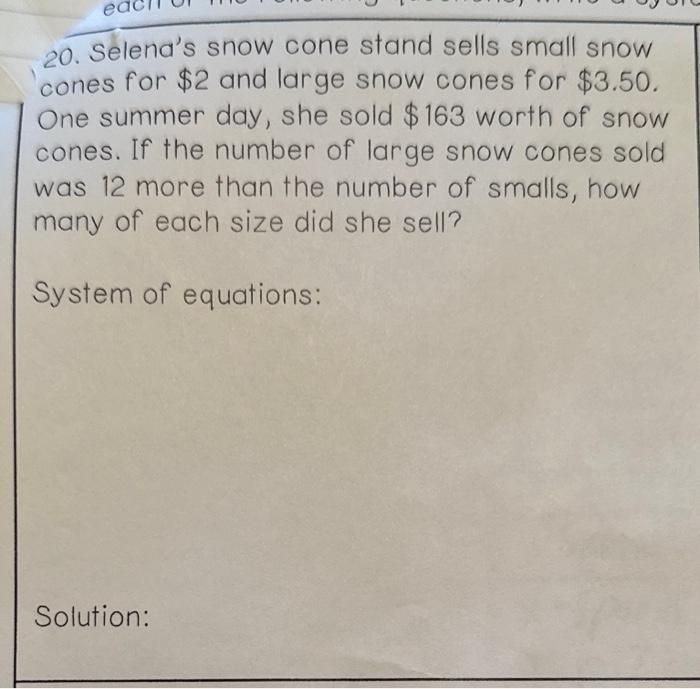 Solved 20. Selena's snow cone stand sells small snow cones | Chegg.com