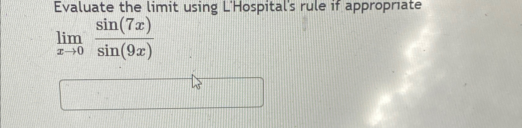 Solved Evaluate the limit using L'Hospitals rule if | Chegg.com