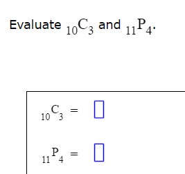 Solved Evaluate ?10C3 ﻿and ?11P4.?10C3=?11P4= | Chegg.com