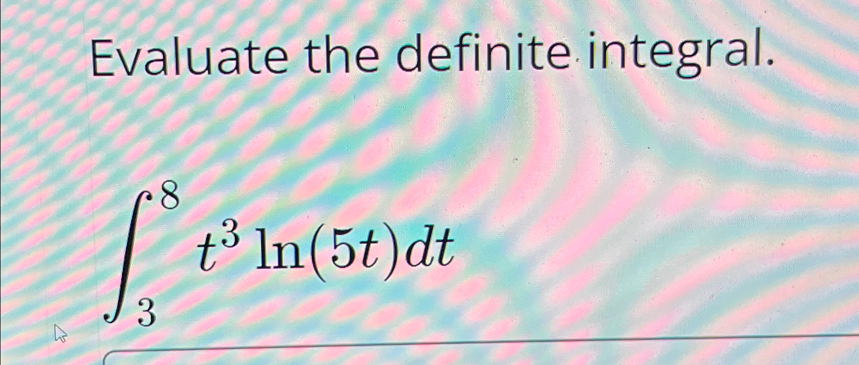 Solved Evaluate the definite integral.∫38t3ln(5t)dt | Chegg.com