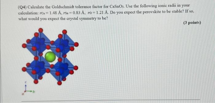 Solved (Q4) Calculate the Goldschmidt tolerance factor for | Chegg.com