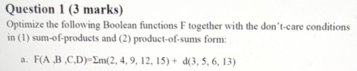 Solved Question 1 (3 marks) Optimize the following Boolean | Chegg.com