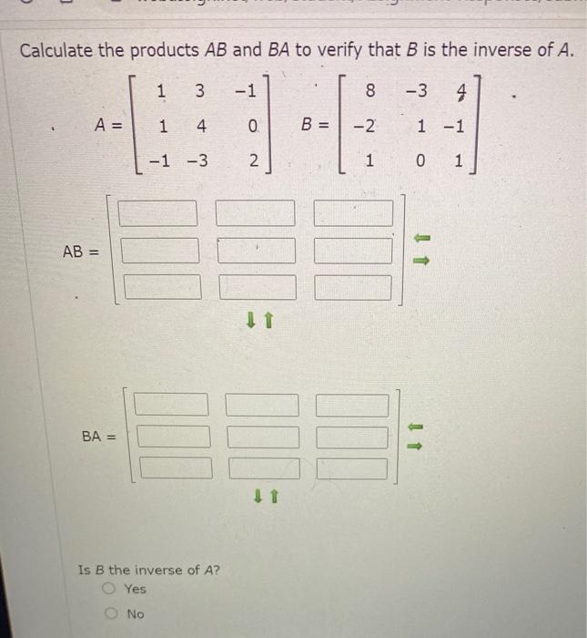 Solved Calculate the products AB and BA to verify that B is | Chegg.com