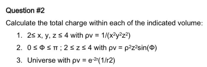 Solved Question #2 Calculate the total charge within each of | Chegg.com