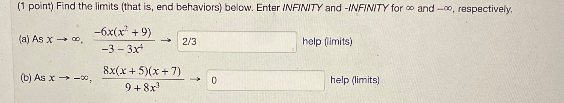 Solved (1 ﻿point) ﻿Find the limits (that is, ﻿end behaviors) | Chegg.com