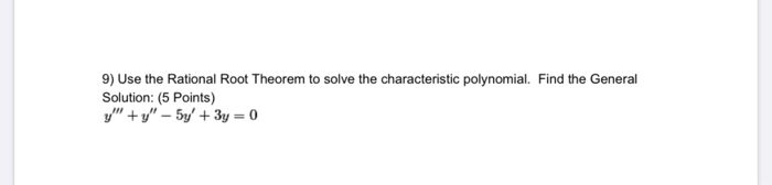Solved 9) Use the Rational Root Theorem to solve the | Chegg.com