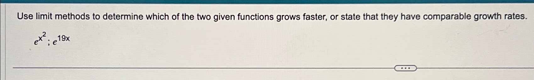 Solved Use limit methods to determine which of the two given | Chegg.com
