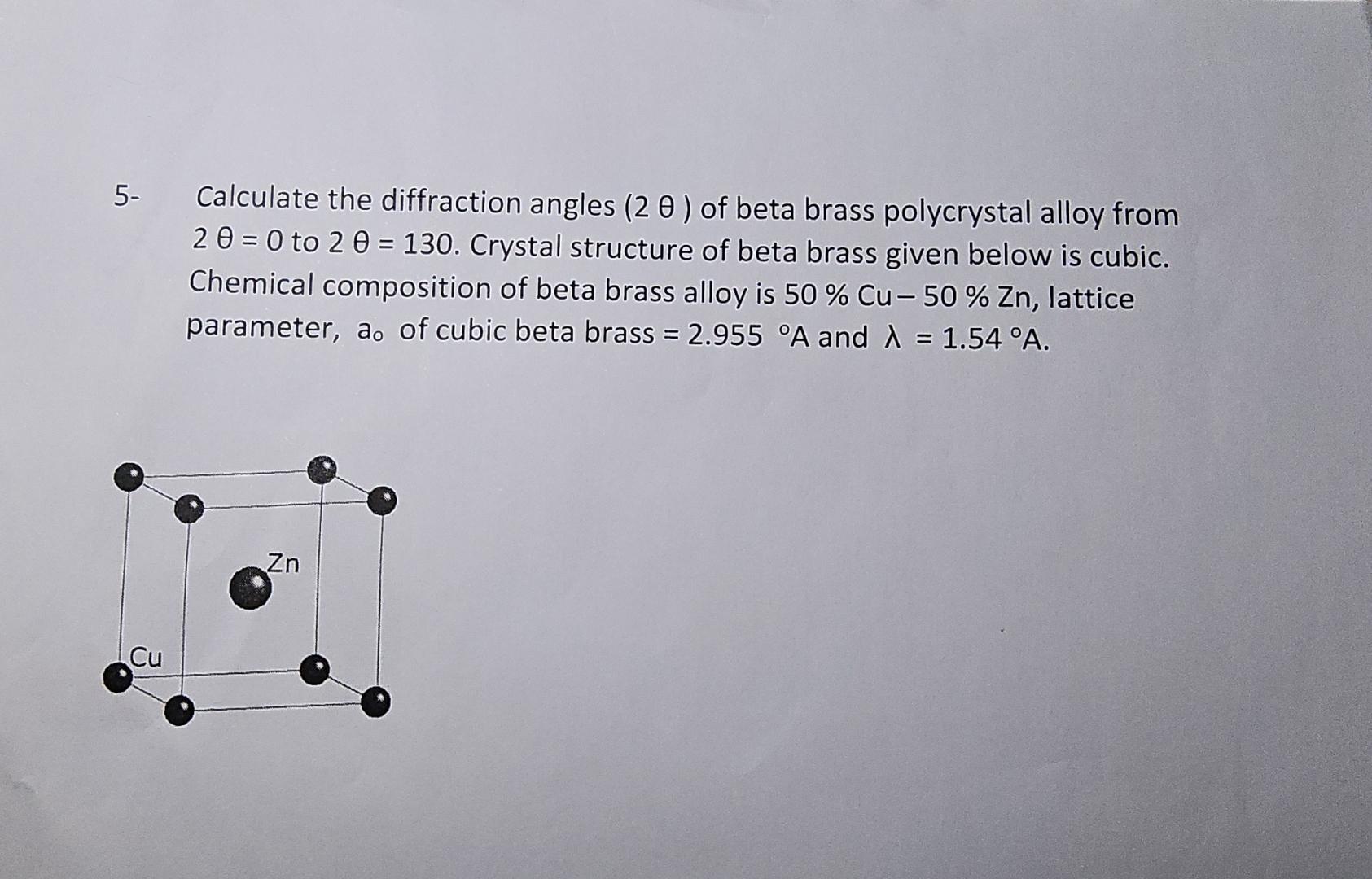 Solved 5- ﻿Calculate the diffraction angles (2θ) ﻿of beta | Chegg.com