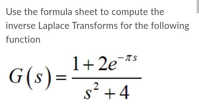 Solved Compute the Inverse Laplace transform of the | Chegg.com