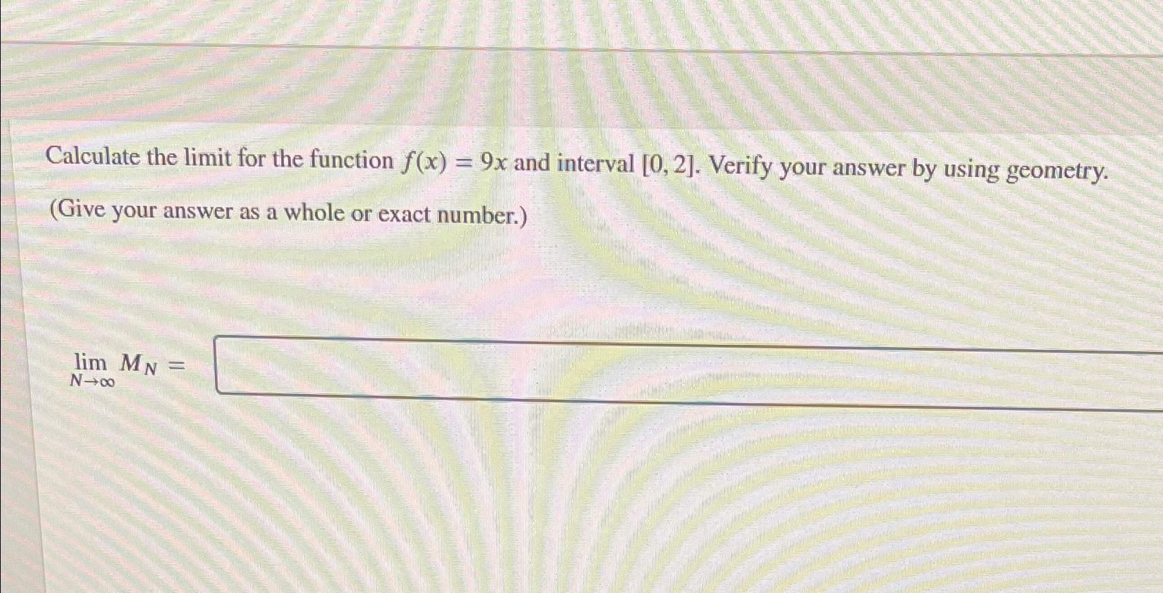 Solved Calculate the limit for the function f(x)=9x ﻿and | Chegg.com