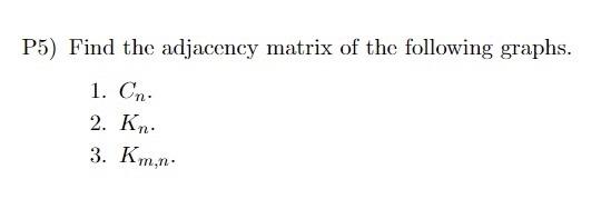 Solved P5) Find the adjacency matrix of the following | Chegg.com