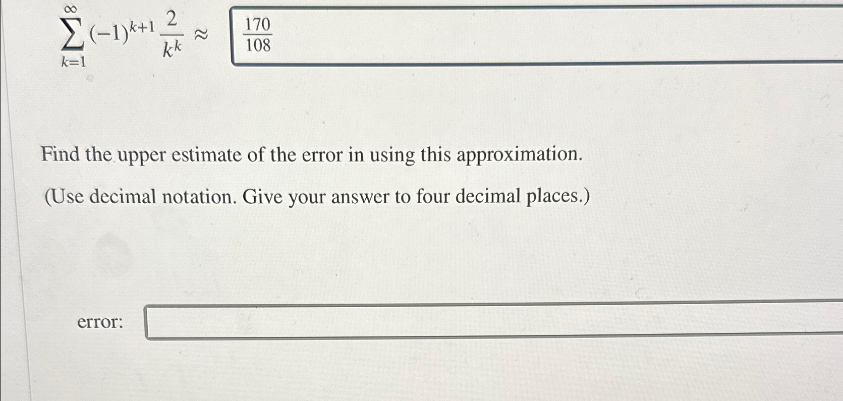 Solved ∑k=1∞(-1)k+12kk~~Find the upper estimate of the error | Chegg.com