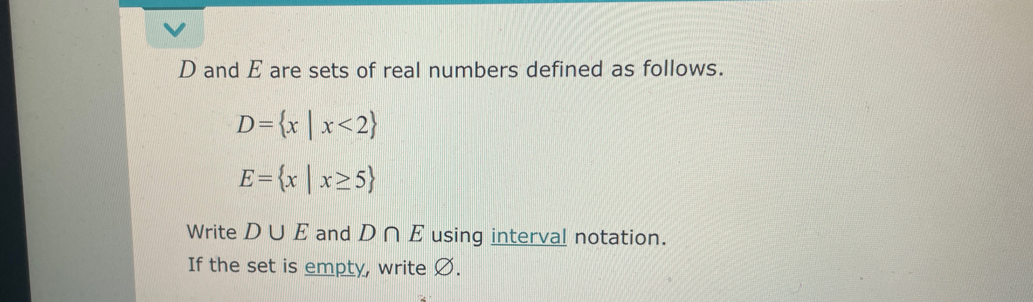 Solved D ﻿and E ﻿are sets of real numbers defined as | Chegg.com
