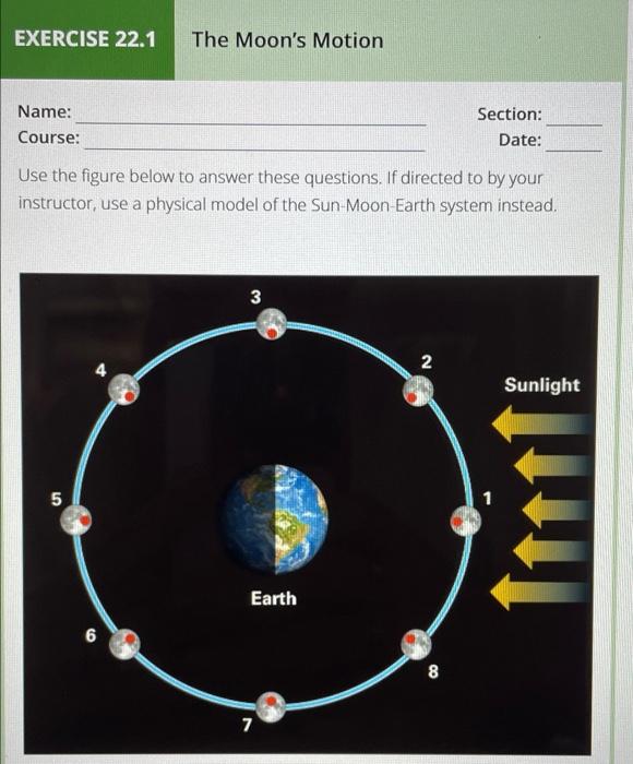 Solved EXERCISE 22.1 The Moon's Motion Name: Section: Date: | Chegg.com