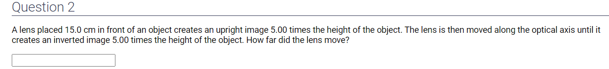 Solved Question 2A lens placed 15.0cm ﻿in front of an object | Chegg.com