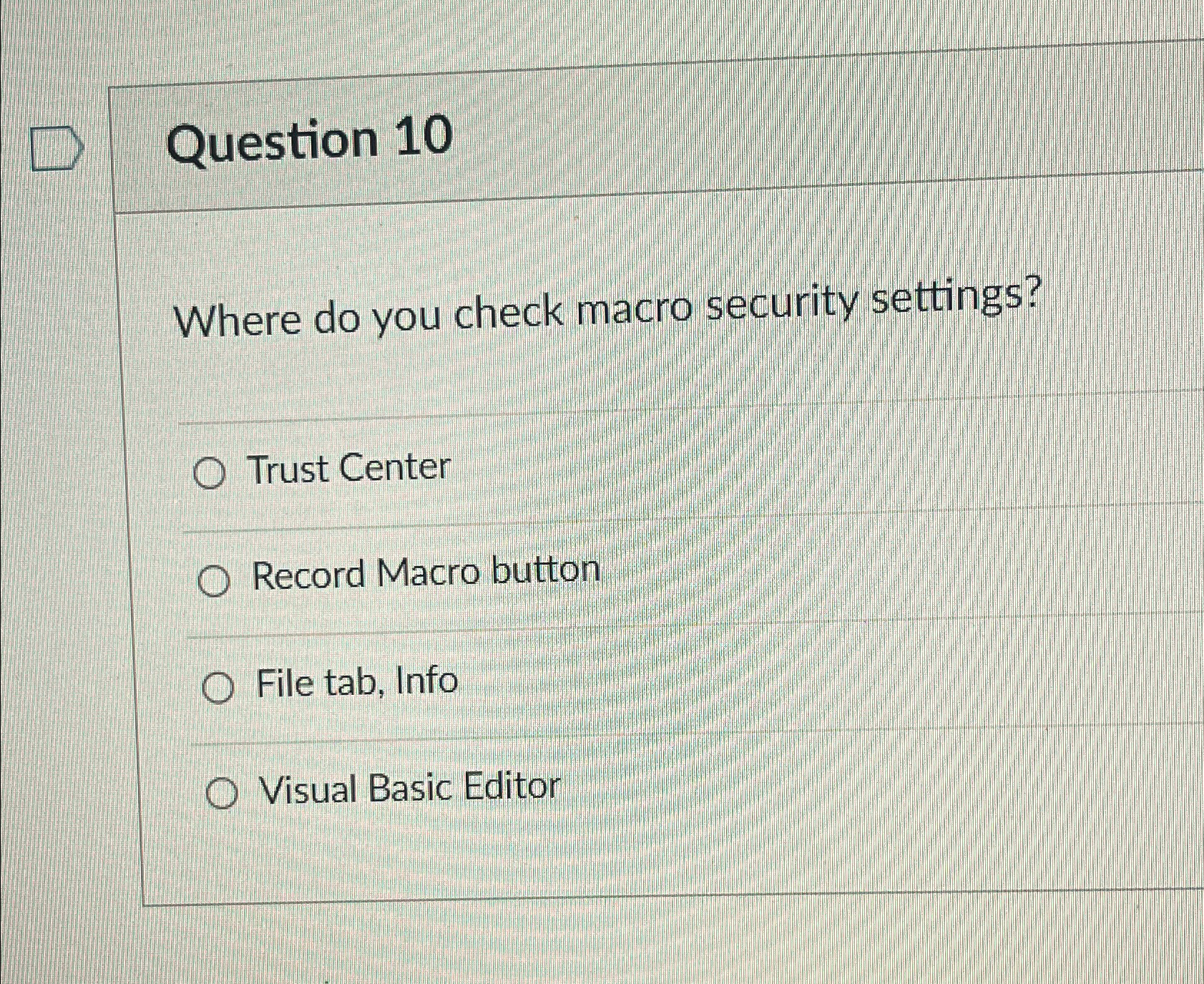 Question 10Where do you check macro security | Chegg.com