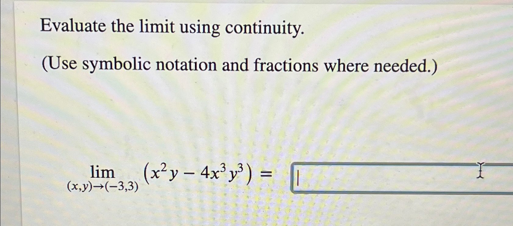 Solved Evaluate the limit using continuity.(Use symbolic | Chegg.com