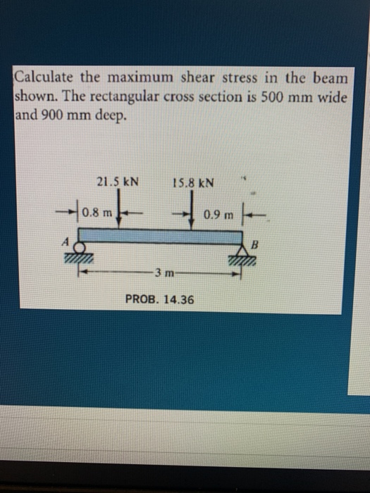 Solved Calculate the maximum shear stress in the beam shown. | Chegg.com