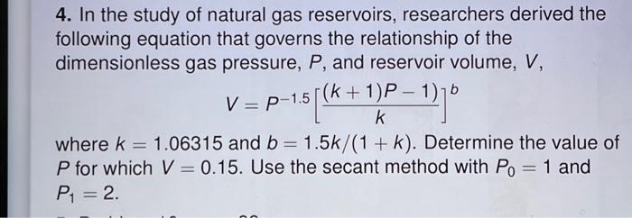Solved 4. In the study of natural gas reservoirs, | Chegg.com