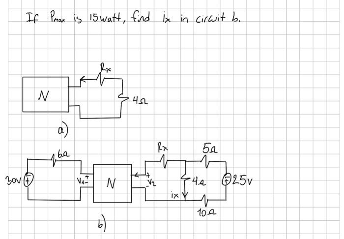 Solved If Pmax is 15 watts, find Ix in circuit b. | Chegg.com