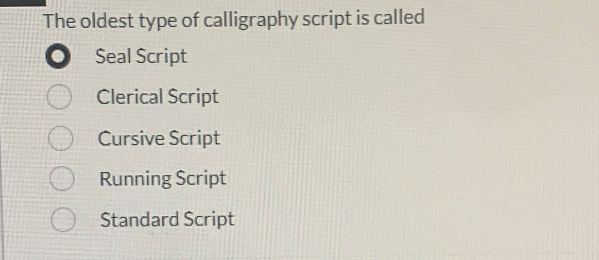 The oldest type of calligraphy script is calledSeal | Chegg.com