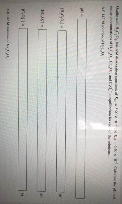 Solved Oxalic acid, H.CO. has acid dissociation constants of | Chegg.com
