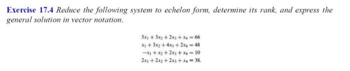 Solved Exercise 17.4 Reduce the following system to echelon | Chegg.com