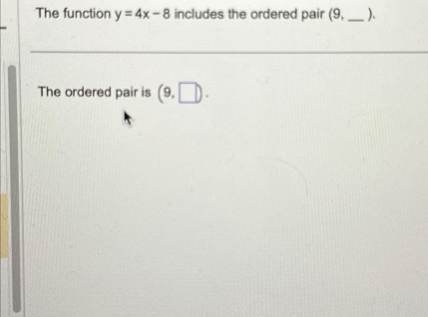 Solved The function y=4x-8 ﻿includes the ordered pair | Chegg.com