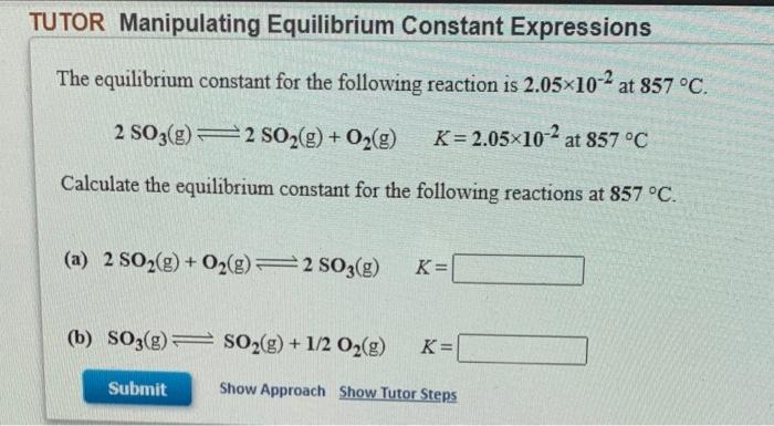 Solved TUTOR Manipulating Equilibrium Constant Expressions | Chegg.com