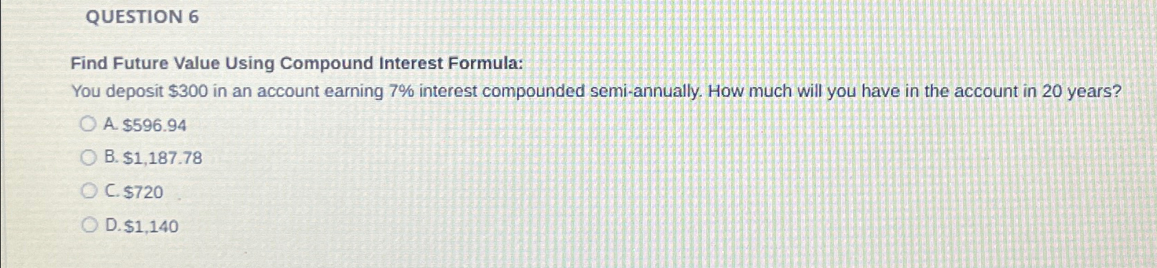 Solved QUESTION 6Find Future Value Using Compound Interest | Chegg.com