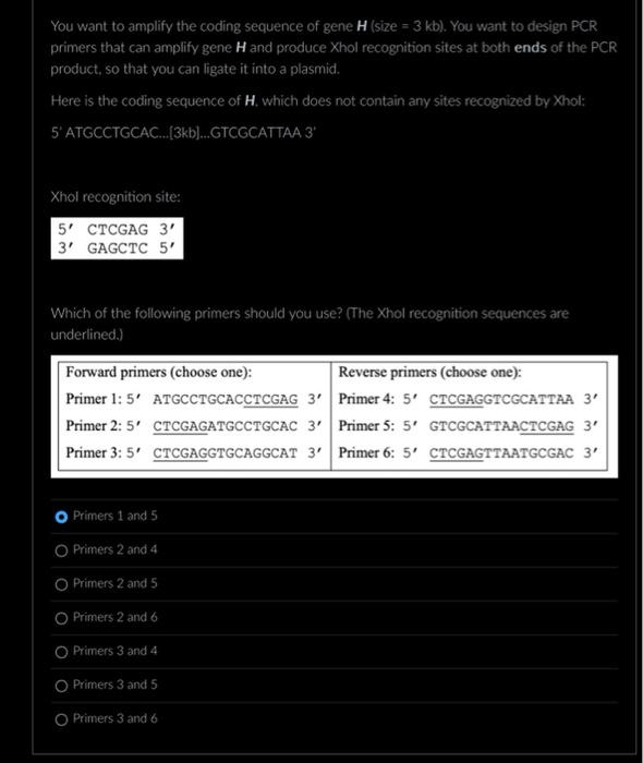 Solved You want to amplify the coding sequence of gene H | Chegg.com