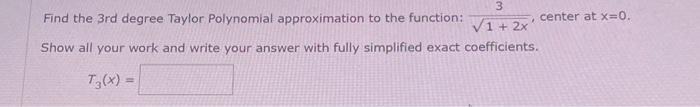 Solved Find the 3rd degree Taylor Polynomial approximation | Chegg.com