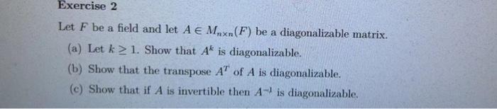 Solved Exercise 2 Let F be a field and let A e Mnxn(F) be a | Chegg.com