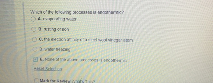 Solved Which of the following processes is endothermic? O A. | Chegg.com