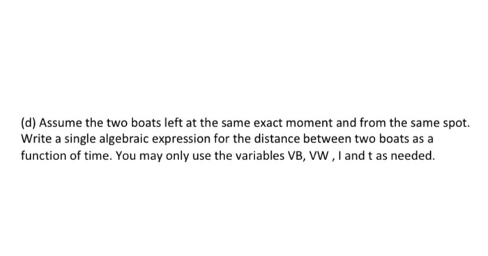 Solved (d) Assume the two boats left at the same exact | Chegg.com