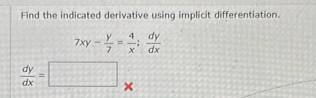 Solved Find the indicated derivative using implicit | Chegg.com