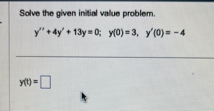 Solved Solve the given initial value problem. | Chegg.com