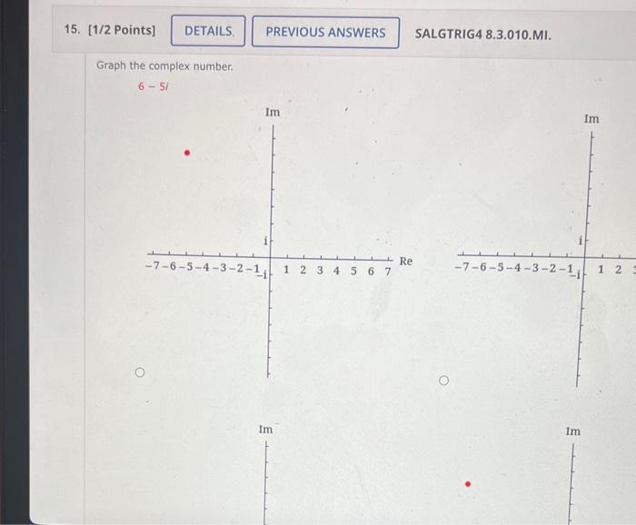 Solved Graph the complex number. 6−5iFind the modulus r. | Chegg.com